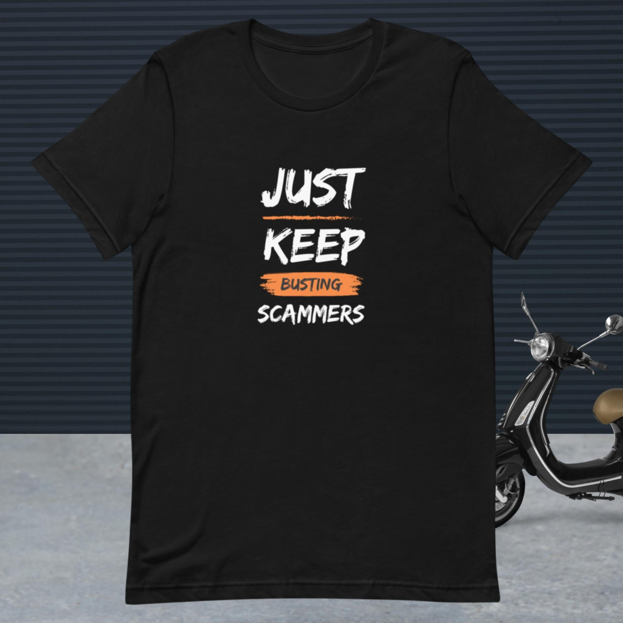 JUST KEEP BUSTING SCAMMERS | Unisex t-shirt – Trilogy Media Inc